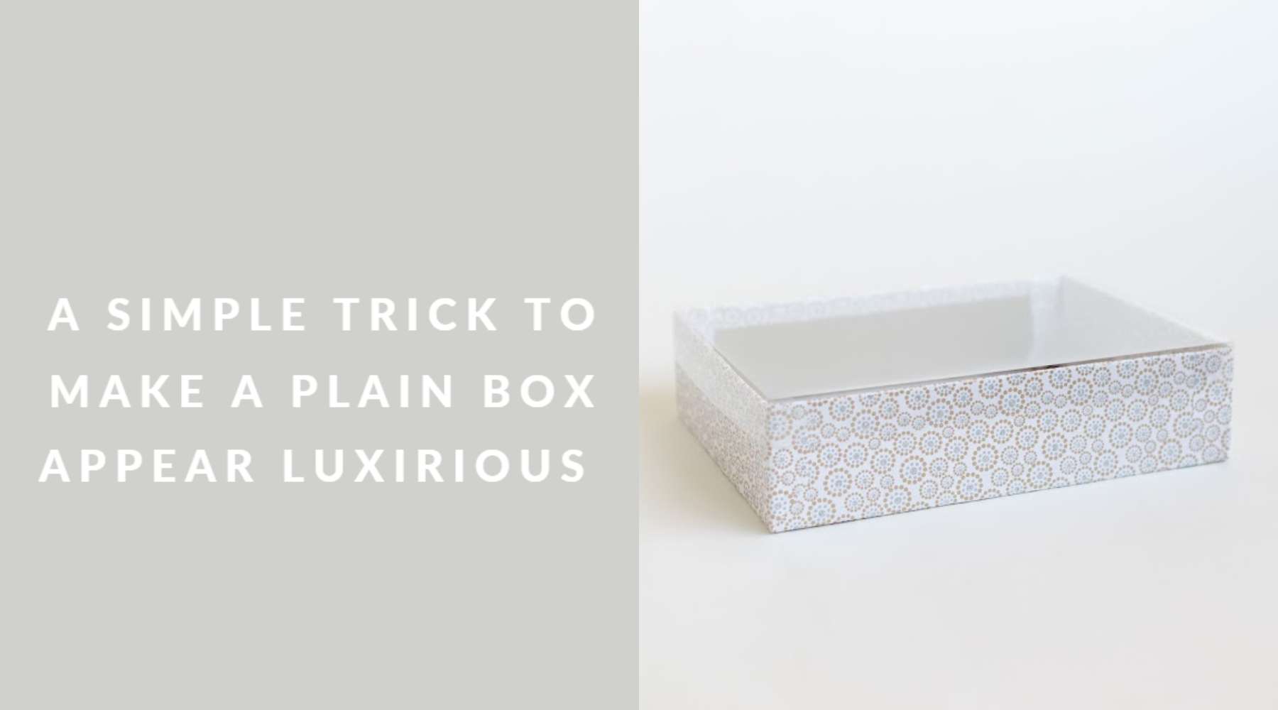 Elevating Elegance: Unveiling the Secret to Transforming a Plain Box i ...
